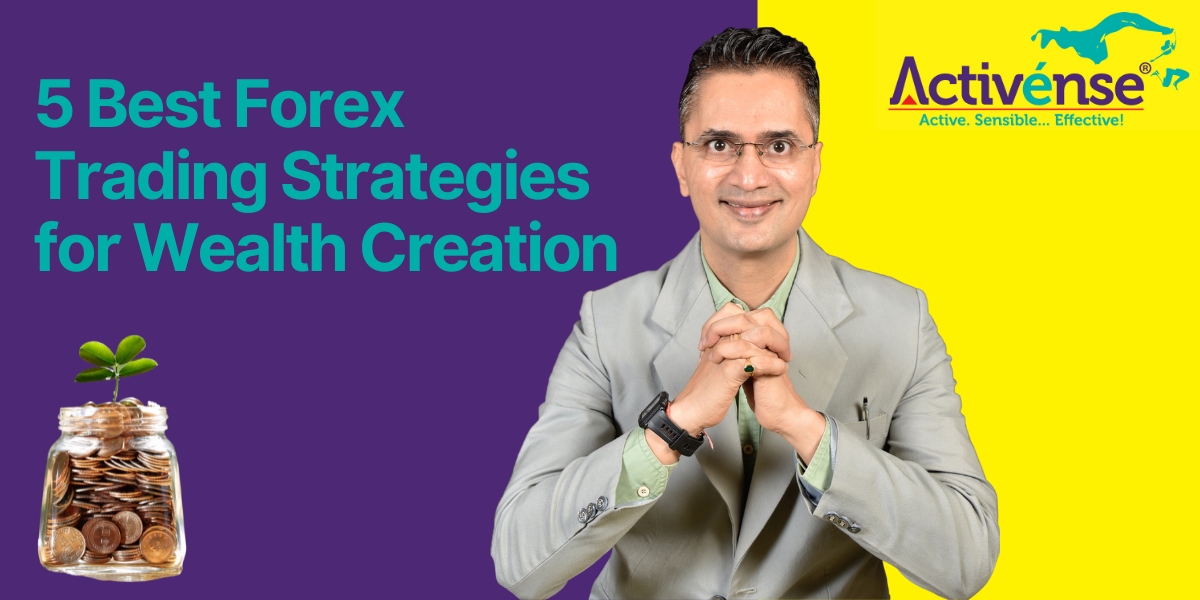 5 Best Forex Trading Strategies for Wealth Creation – activense.com
